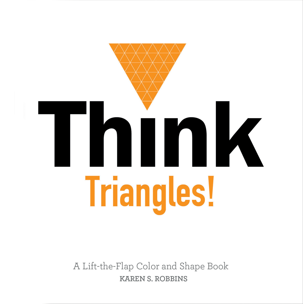 Think Triangles - Karen S Robbins - Children's Author